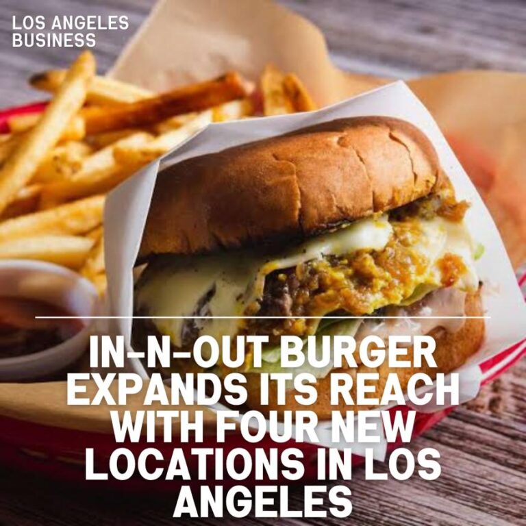 In-N-Out Burger expands its reach with four new locations in Los ...